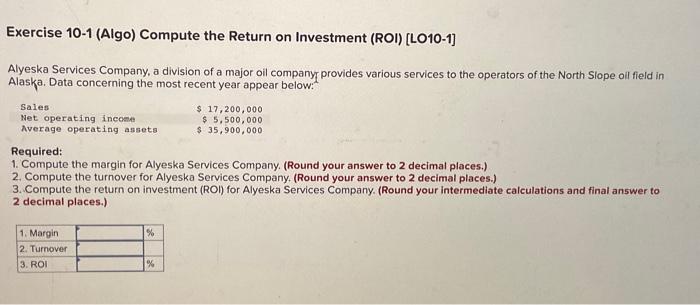 Solved Exercise 10-1 (Algo) Compute the Return on Investment | Chegg.com