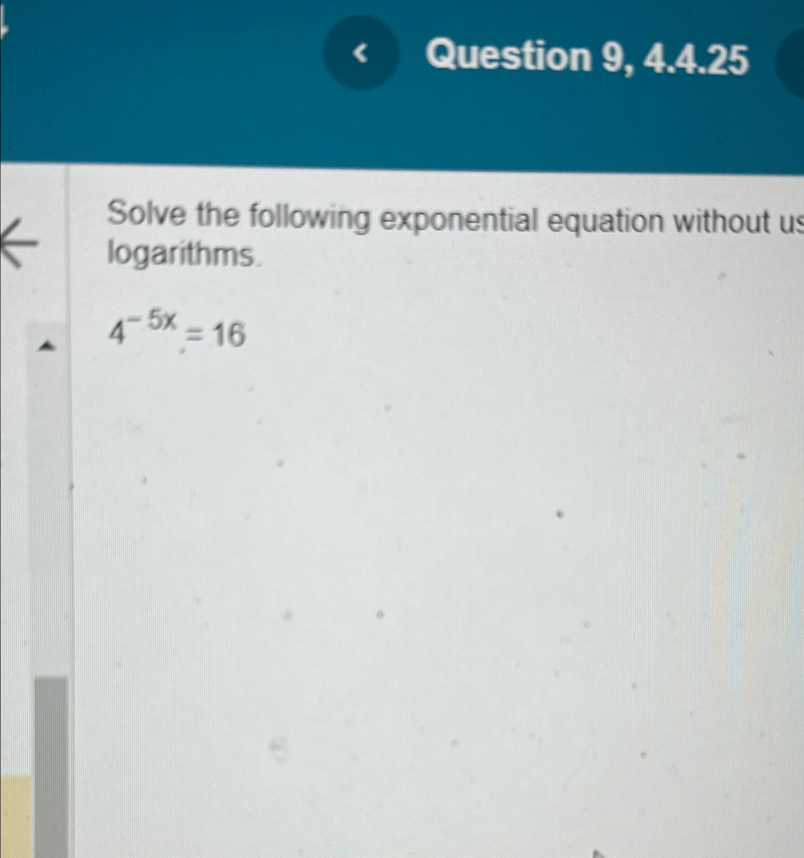 Solved Question 9, 4.4.25Solve the following exponential | Chegg.com