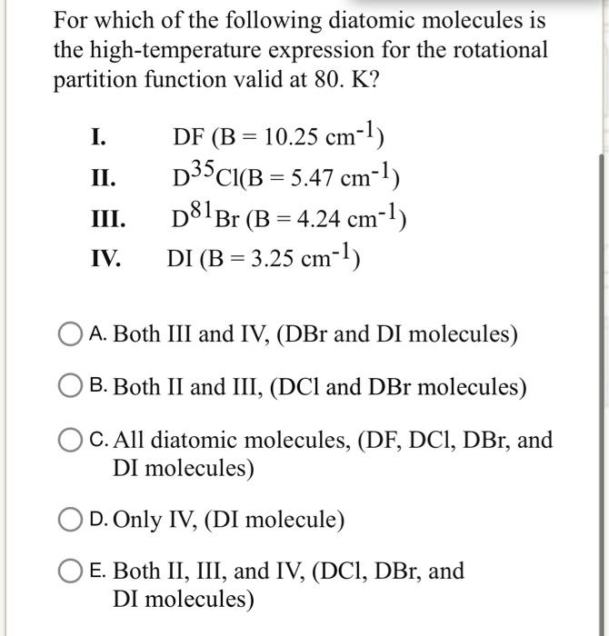 Solved For which of the following diatomic molecules is the | Chegg.com