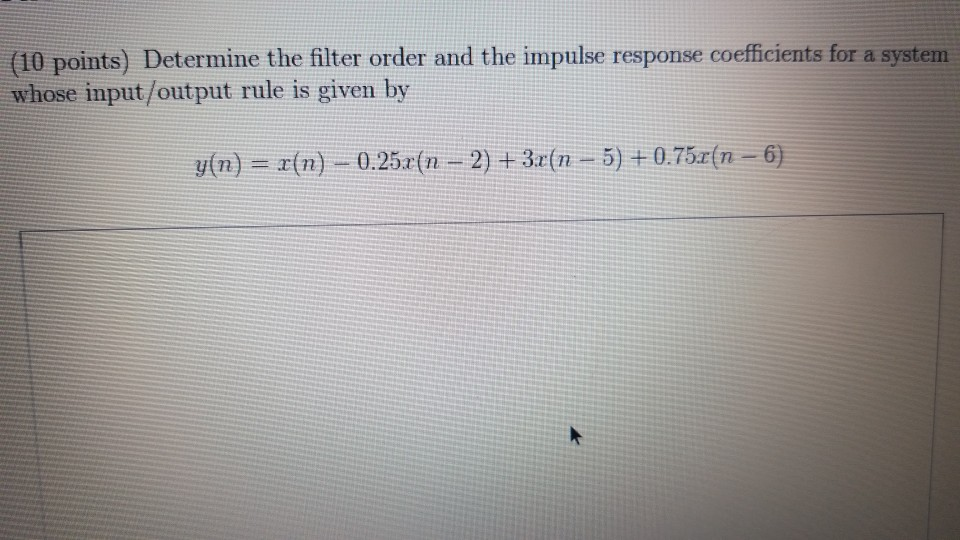 Solved determine the filter order and the impulse response | Chegg.com