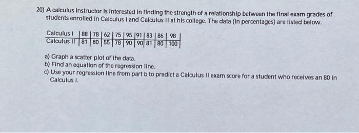 Solved 20) A calculus Instructor Is Interested in finding | Chegg.com