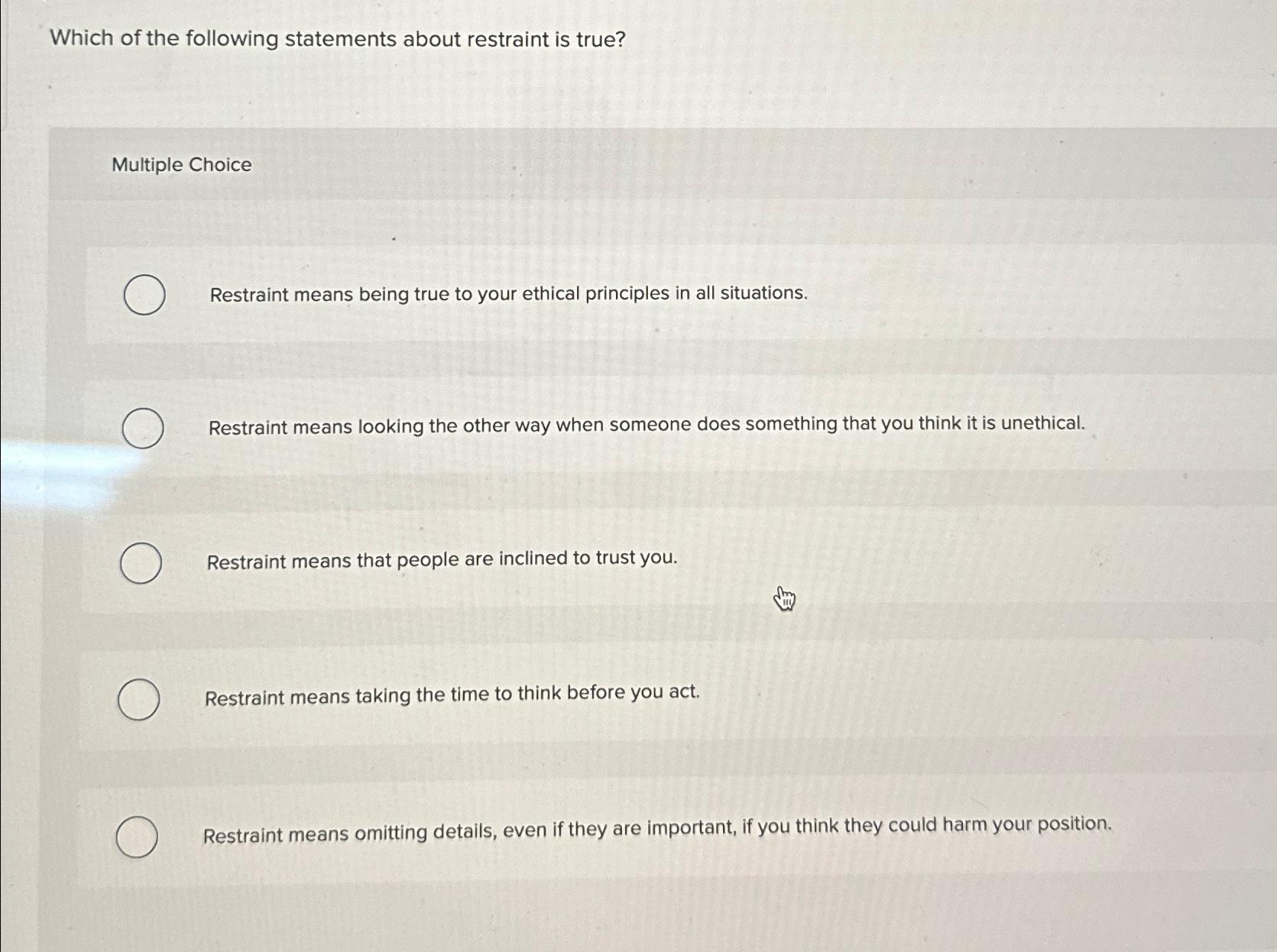 Solved Which of the following statements about restraint is | Chegg.com