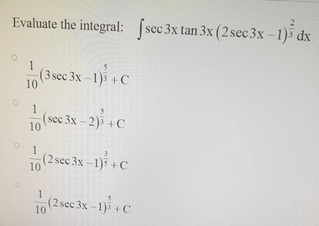 Solved Evaluate the integral: secBx tan 3x (2sec3x – 1)ă dx | Chegg.com