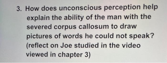 Solved 3. How does unconscious perception help explain the | Chegg.com