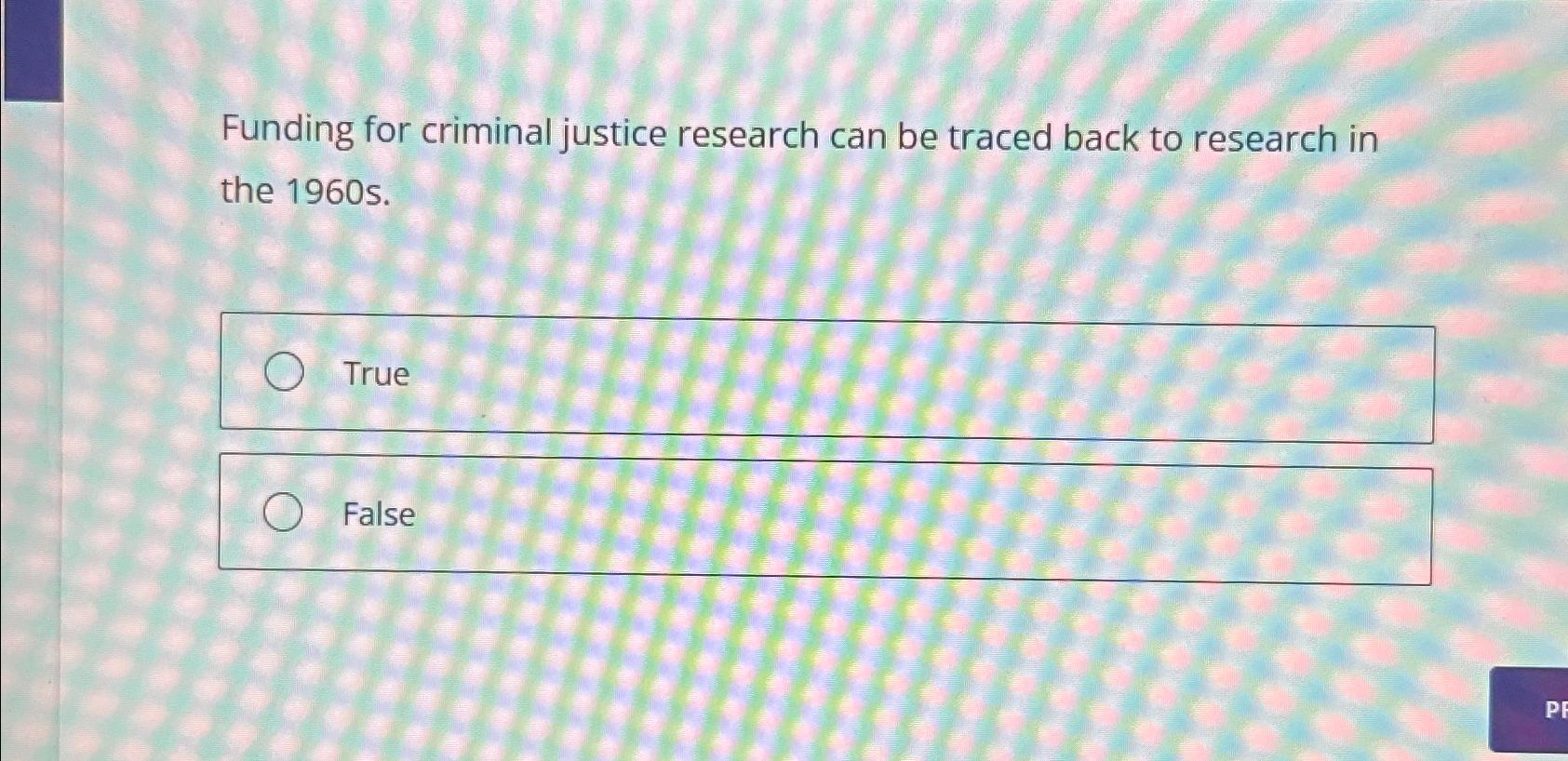 Solved Funding for criminal justice research can be traced | Chegg.com