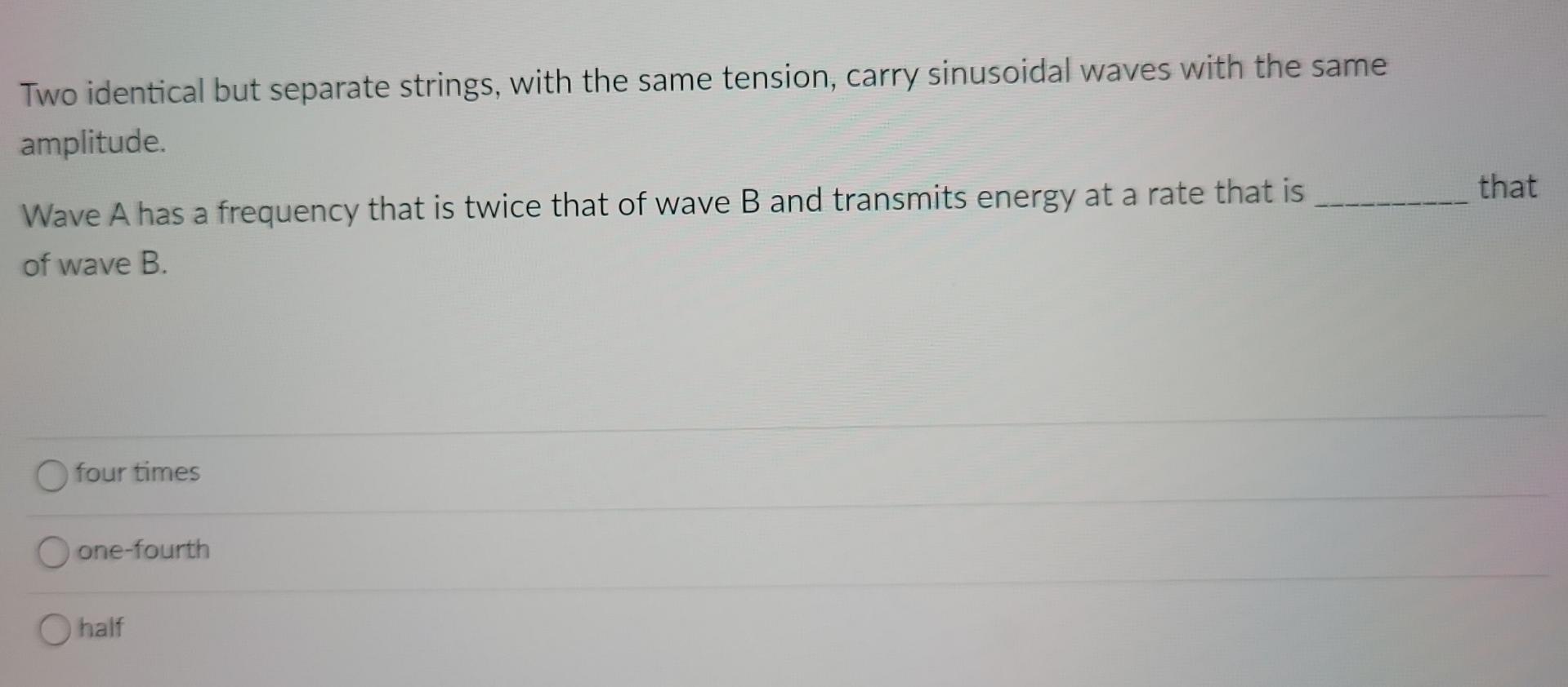 Solved Two identical but separate strings, with the same | Chegg.com