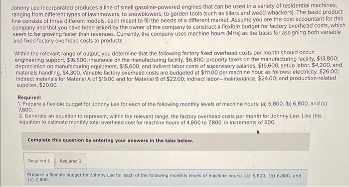 Solved Johnny Lee incorporated produces a line of small | Chegg.com