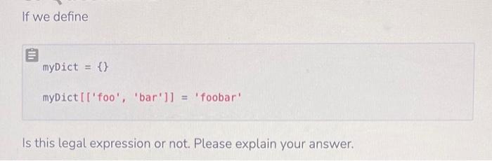 Solved If we define myDict {} myDict[['foo', 'bar'll = | Chegg.com