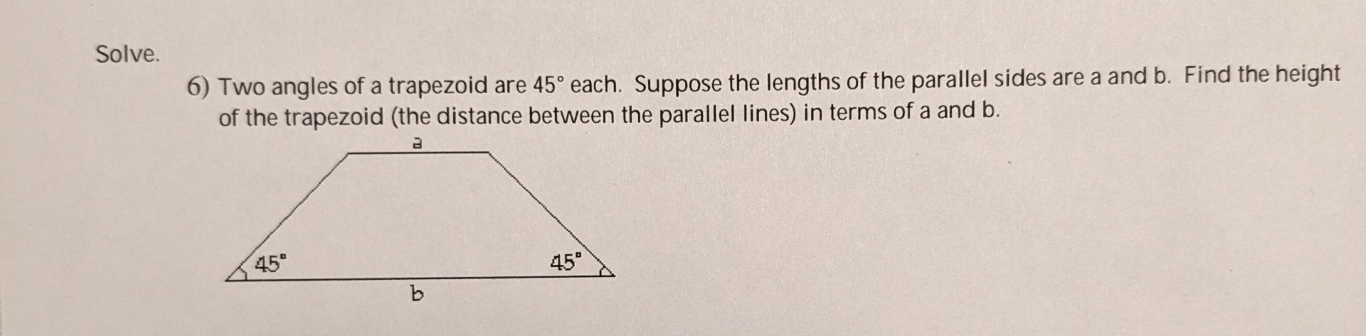 Solved Solve.Two angles of a trapezoid are 45° ﻿each. | Chegg.com