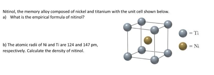 Solved Nitinol, the memory alloy composed of nickel and | Chegg.com