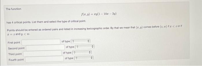 Solved f(x,y)=xy(1−10x−3y) has 4 critical points. List them | Chegg.com