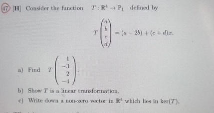 Solved (47) H ﻿Consider the function T:R4→P1 ﻿defined | Chegg.com