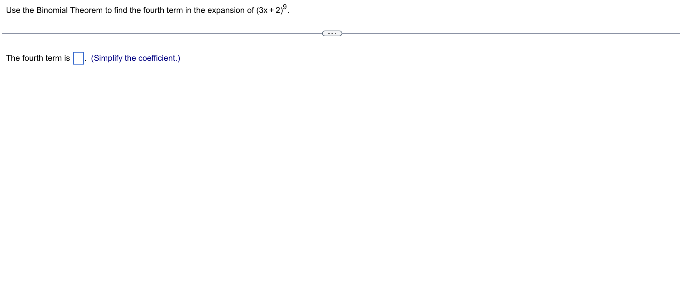 Solved Use the Binomial Theorem to find the fourth term in | Chegg.com