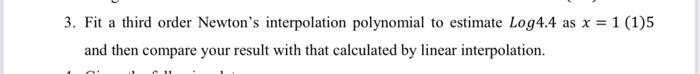 Solved 3. Fit a third order Newton's interpolation | Chegg.com