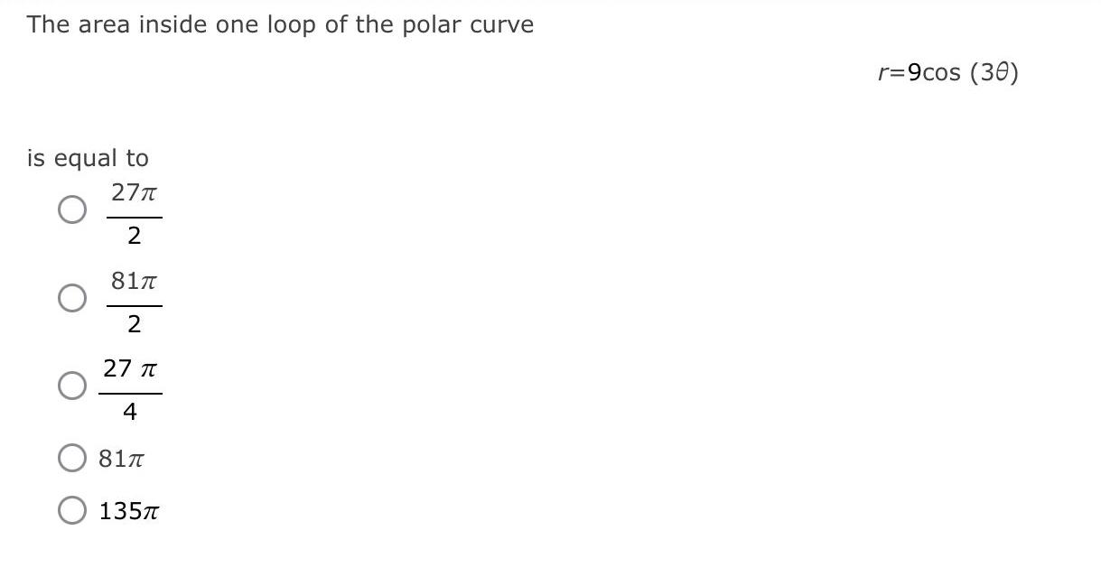 Solved The area inside one loop of the polar | Chegg.com