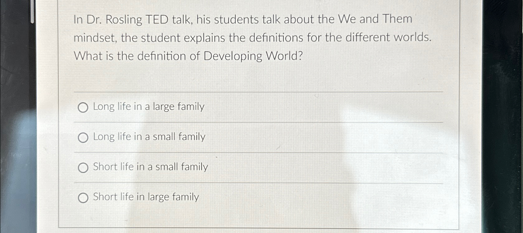 Solved In Dr. ﻿Rosling TED talk, his students talk about the | Chegg.com
