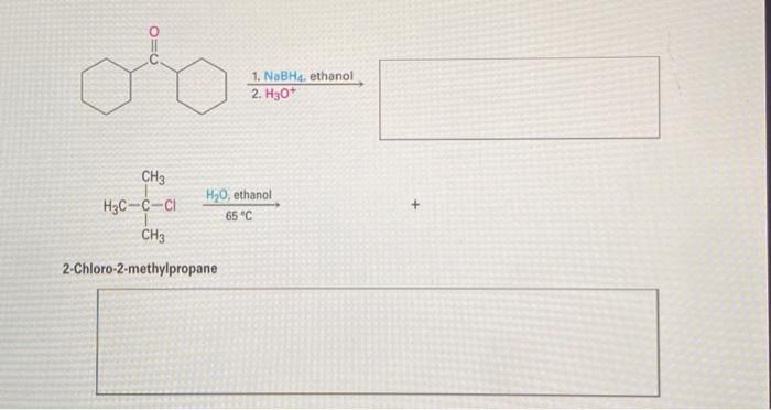 Solved 1. NaBH4 ethanol 2. H3O+ 2-Chloro-2-methylpropane | Chegg.com