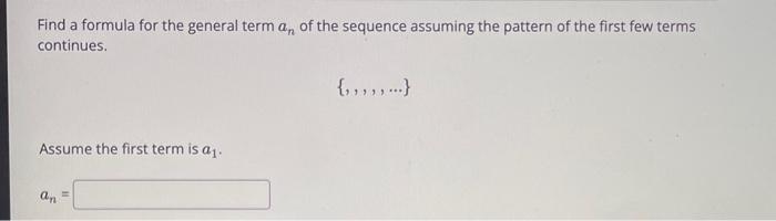 Solved Find a formula for the general term an of the | Chegg.com