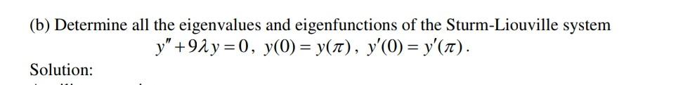 Solved (b) Determine all the eigenvalues and eigenfunctions | Chegg.com
