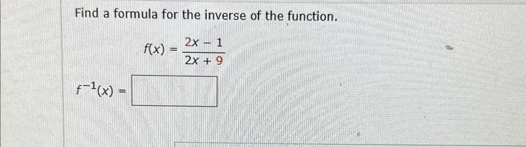 Solved Find a formula for the inverse of the | Chegg.com