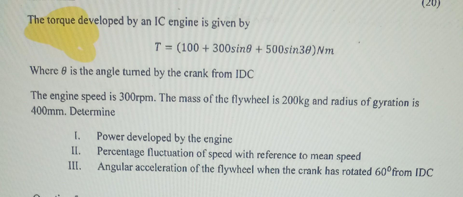 Solved The torque developed by an IC engine is given by | Chegg.com