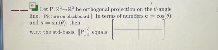 Solved e Let P:R2->R2 be orthogonal projection on the -angle | Chegg.com