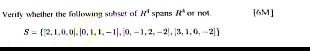 Verify whether the following subset of R4 spans R4 or | Chegg.com