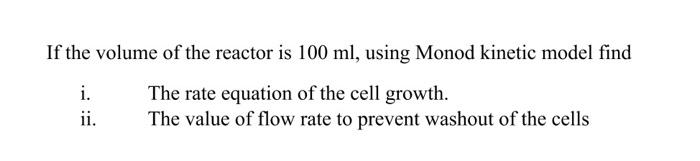 Solved 5. State the Monod's equation and derive the | Chegg.com