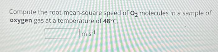 Solved Compute the root-mean-square speed of Ne molecules in | Chegg.com