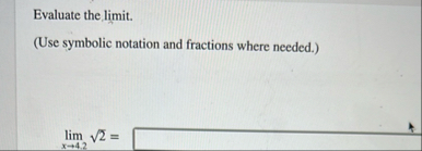 Evaluate the limit.(Use symbolic notation and | Chegg.com