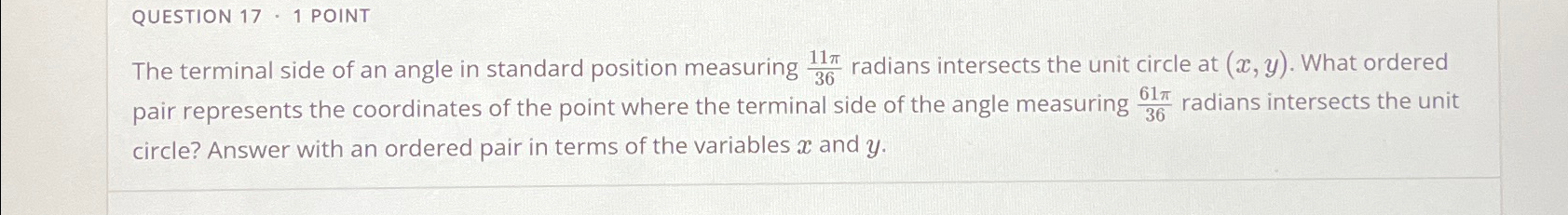 Solved QUESTION 17 - 1 ﻿POINTThe terminal side of an angle | Chegg.com