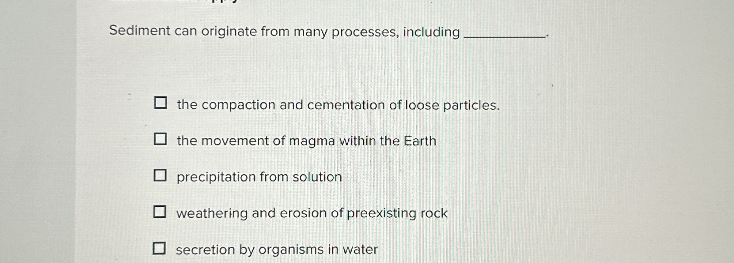 Solved Sediment can originate from many processes, | Chegg.com