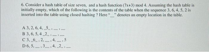 6. Consider a hash table of size seven, and a hash | Chegg.com