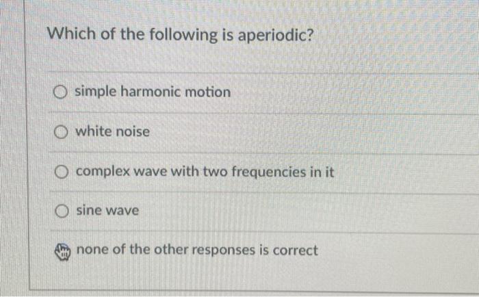 Solved Which of the following is aperiodic? simple harmonic | Chegg.com