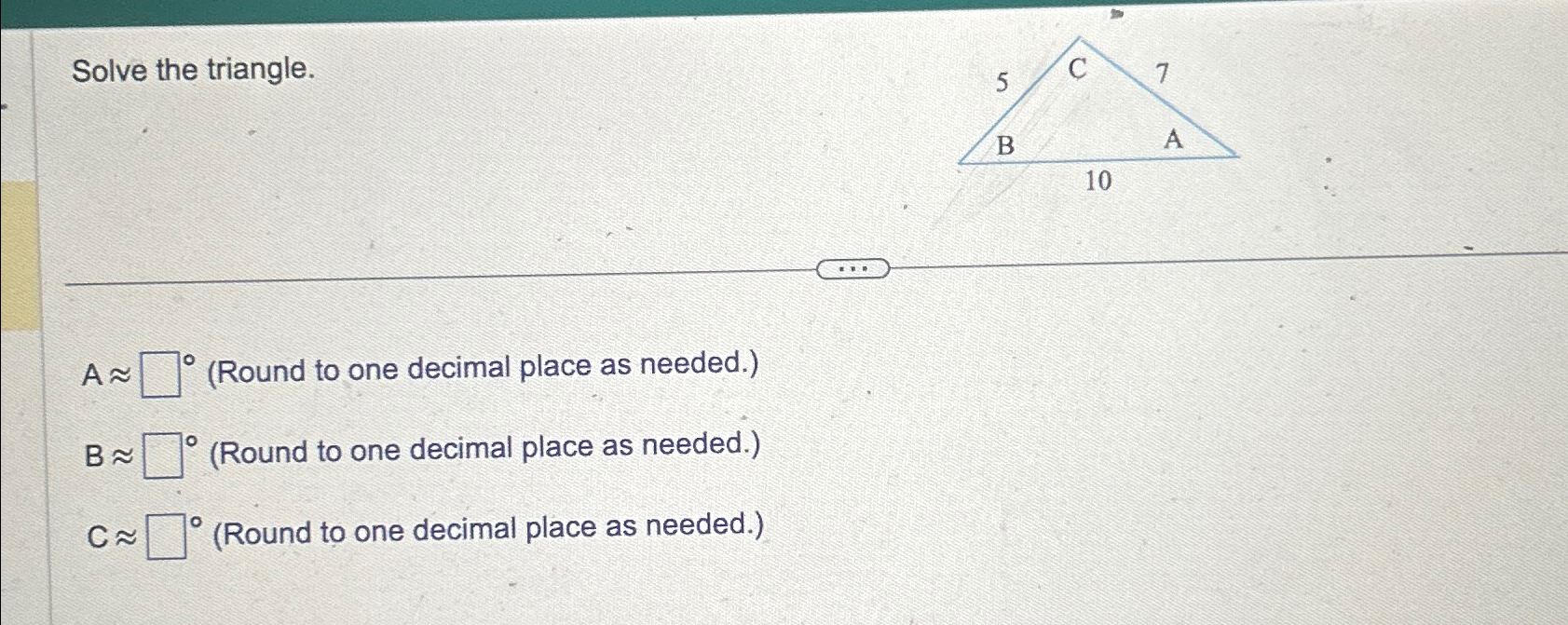 Solved Solve the triangle.A~~, (Round to one decimal place | Chegg.com