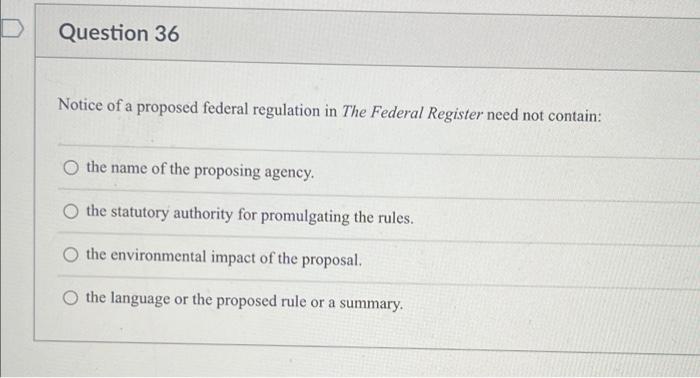 Solved Question 36 Notice of a proposed federal regulation | Chegg.com