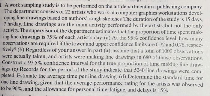 Solved 1 A work sampling study is to be performed on the art | Chegg.com