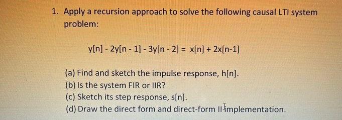 Solved 1. Apply a recursion approach to solve the following | Chegg.com