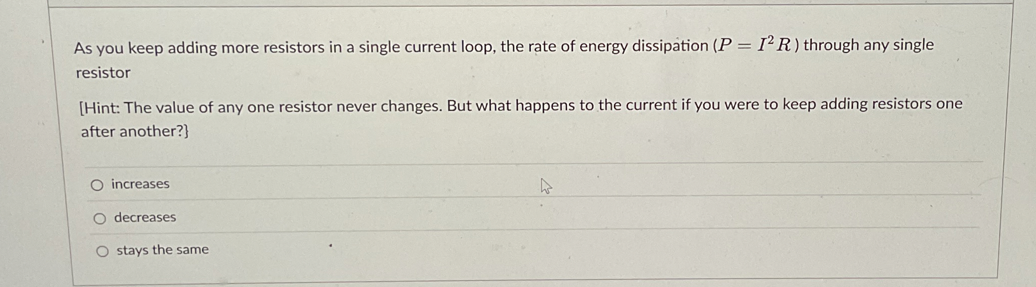 Solved As you keep adding more resistors in a single current | Chegg.com