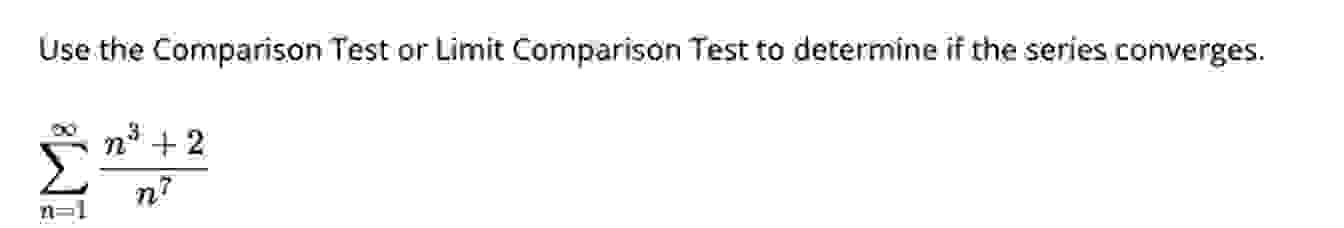 Solved Use the Comparison Test or Limit Comparison Test to | Chegg.com