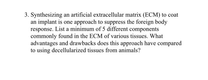 Solved 3. Synthesizing an artificial extracellular matrix | Chegg.com