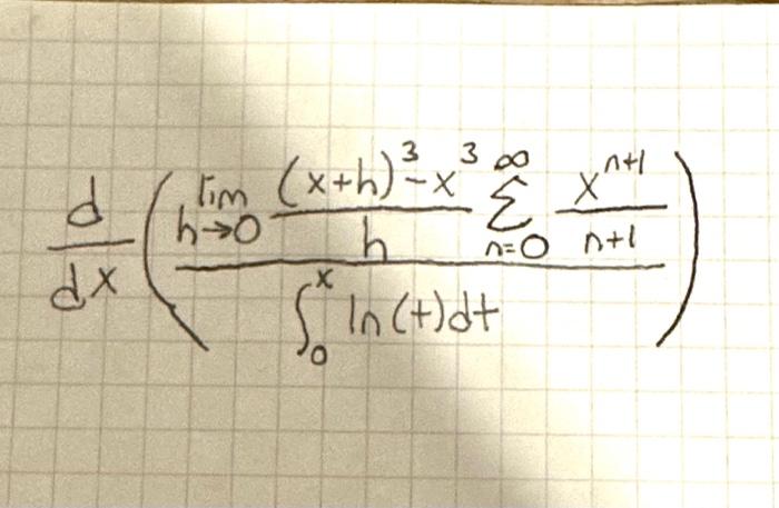 Solved dxd(∫0xln(t)dtlimh→0h(x+h)3−x3∑n=0∞n+1xn+1) | Chegg.com