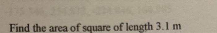 Solved Find the area of square of length 3.1 m | Chegg.com