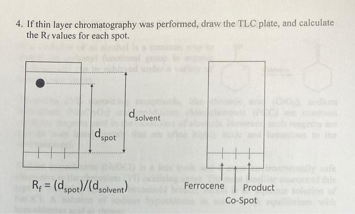 Solved 4. If thin layer chromatography was performed, draw | Chegg.com