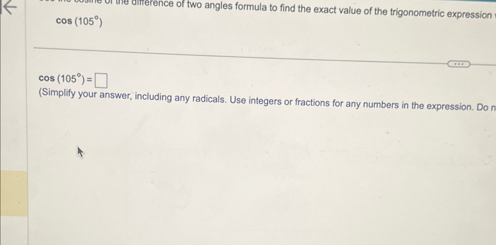 Solved cos(105°)cos(105°)=(Simplify your answer, including | Chegg.com