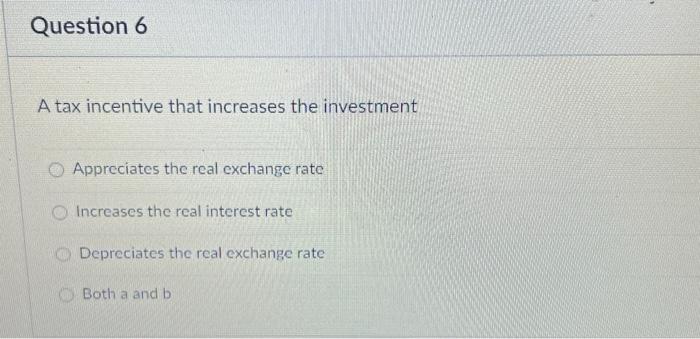 Solved A tax incentive that increases the investment | Chegg.com