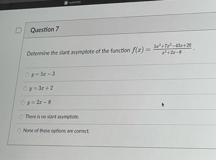 Solved Determine the slant asymptote of the function | Chegg.com
