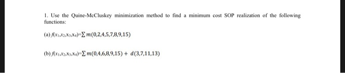 Solved 1. Use the Quine-McCluskey minimization method to | Chegg.com