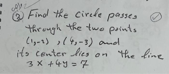 Solved (2) Find the circle passes through the two paints | Chegg.com