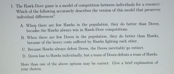 Solved 1. The Hawk-Dove game is a model of competition | Chegg.com